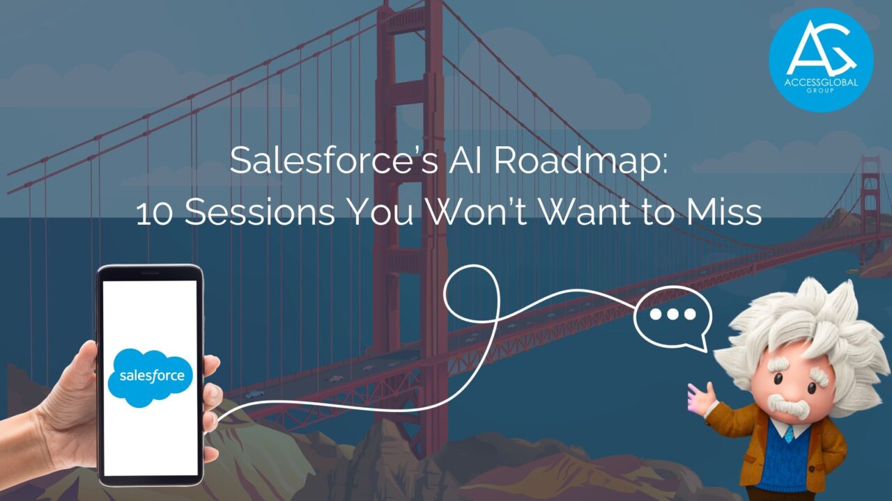 Salesforce’s AI Roadmap: 10 Sessions You Won’t Want to Miss | Access ...