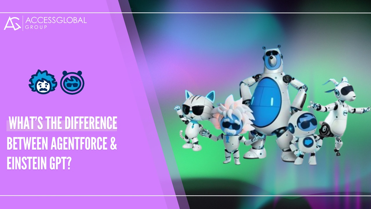 What’s the Difference Between Agentforce and Einstein GPT? | Access ...