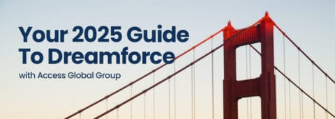 The Ultimate Guide to Dreamforce 2025 | Access Global Group LLC